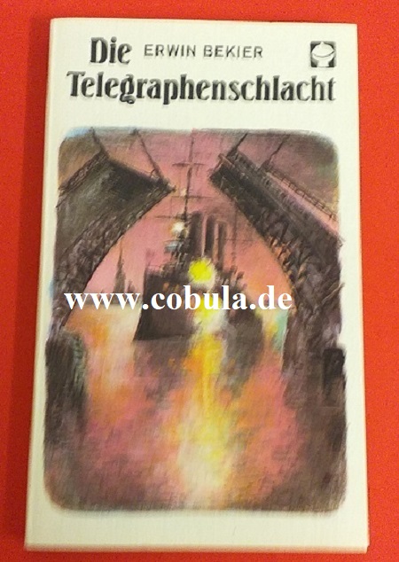 Die Telegraphenschlacht DDR Alex Taschenbuch Erwin Bekier Gerhard Lahr ...